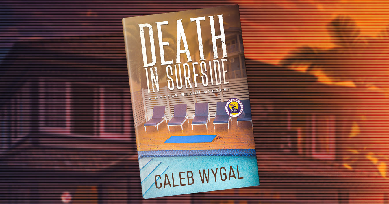 Myrtle Beach Mysteries Book 9: Death in Surfside – Caleb Wygal Books